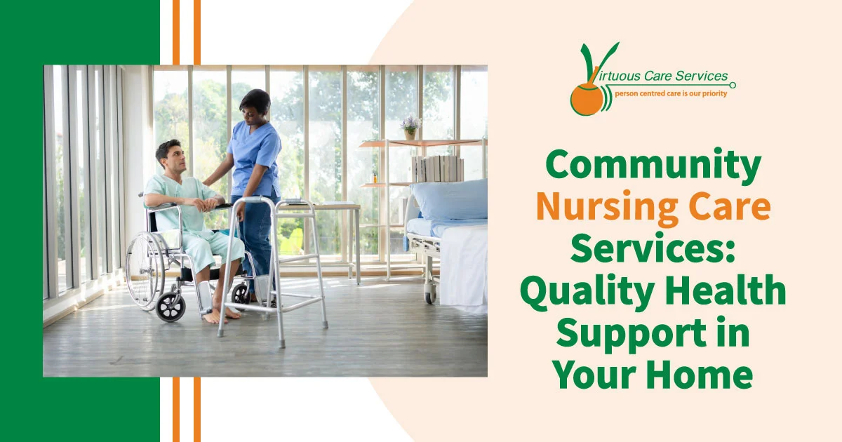 Community Nursing Care Services: Quality Health Support in Your Home